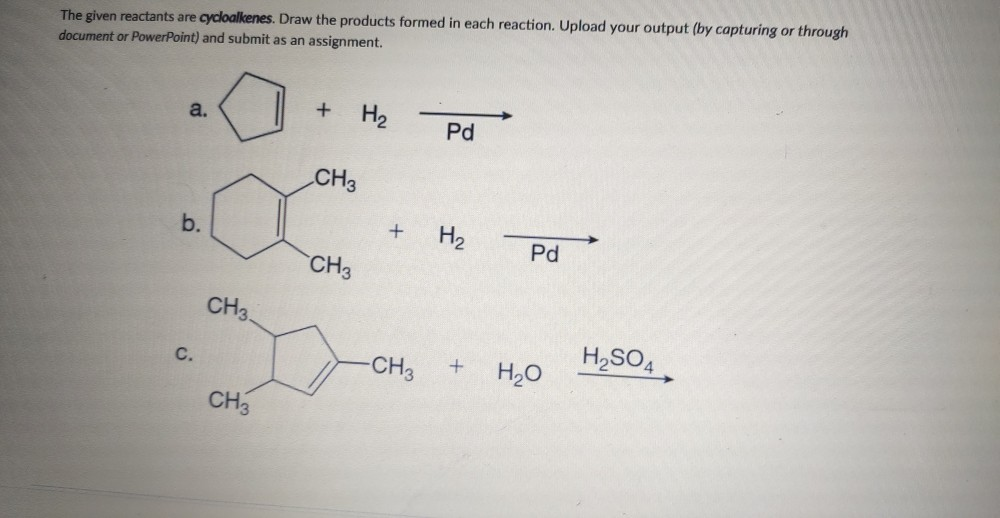 Solved The given reactants are cycloalkenes. Draw the | Chegg.com