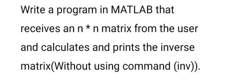 Solved Write A Program In Matlab That Receives An Nn Matrix