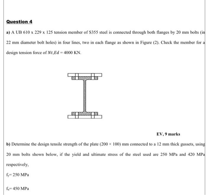 Solved Question 4 a) A UB 610 x 229 x 125 tension member of | Chegg.com
