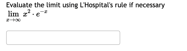 Solved Evaluate the limit using L'Hospital's rule if | Chegg.com