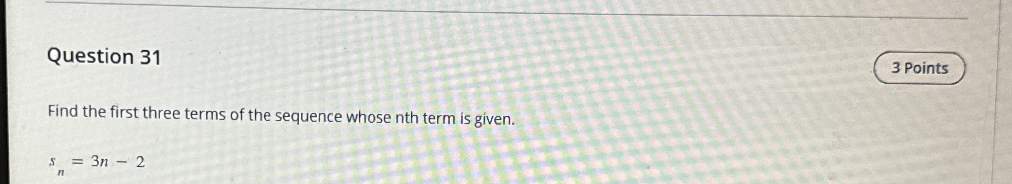 Solved Question 31Find the first three terms of the sequence | Chegg.com
