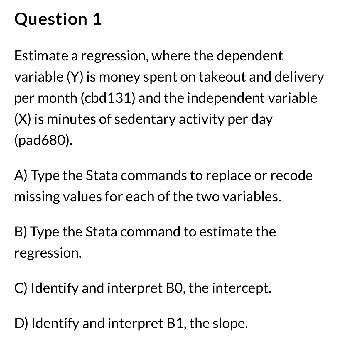 Solved Question 1Estimate a regression, where the | Chegg.com