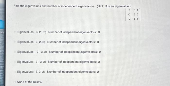 Solved tled Find the eigenvalues and number of independent | Chegg.com