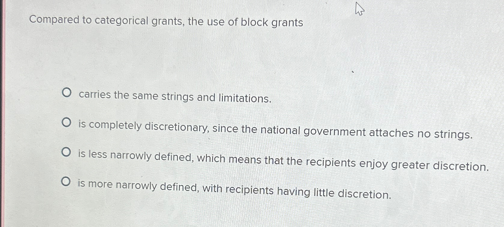 Solved Compared to categorical grants, the use of block | Chegg.com