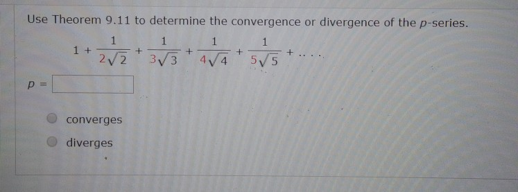 Solved Use Theorem 9.11 to determine the convergence or | Chegg.com