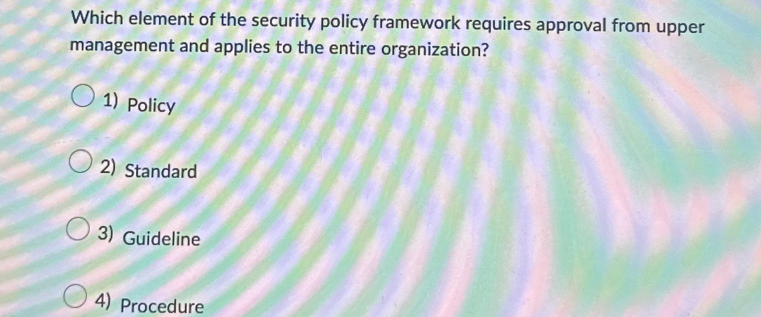 Solved Which Element Of The Security Policy Framework 0217