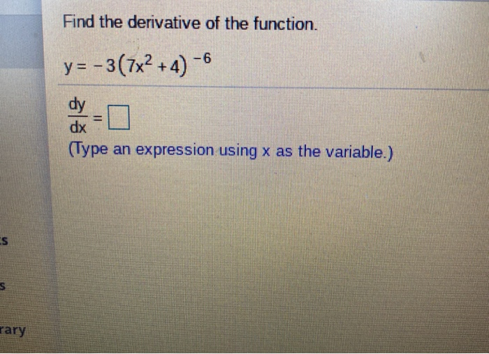 Solved Find the derivative of the function. y=-3(7x2 + 4) -6 | Chegg.com