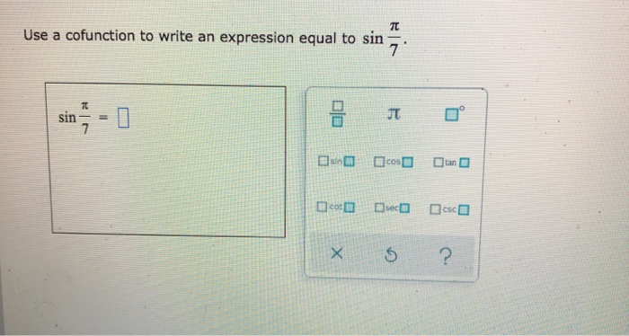 Solved Use a cofunction to write an expression equal to sin | Chegg.com