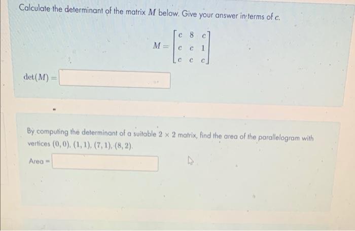 Solved Calculate the determinant of the matrix M below. Give | Chegg.com