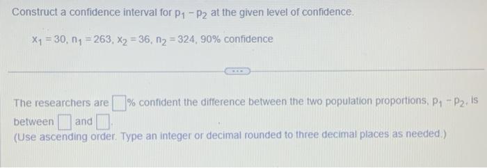 Solved Construct a confidence interval for p1−p2 at the | Chegg.com