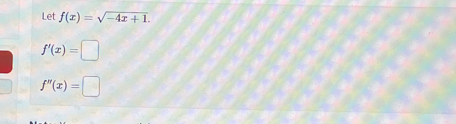 Solved Let f(x)=-4x+12.f'(x)=f''(x)= | Chegg.com