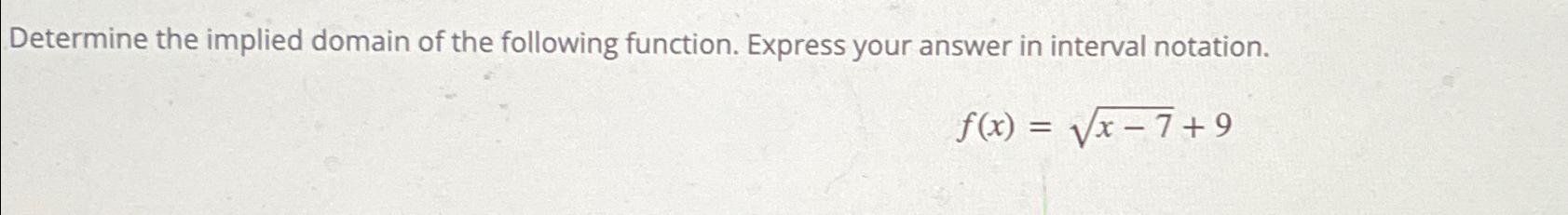 Solved Determine the implied domain of the following | Chegg.com