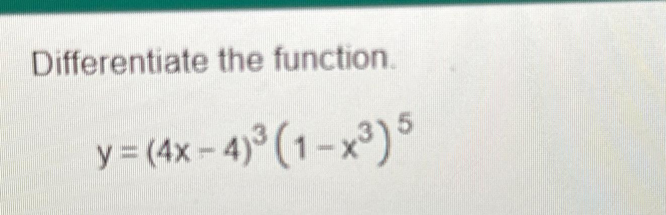 Solved Differentiate The Function Y 4x 4 3 1 X3 5