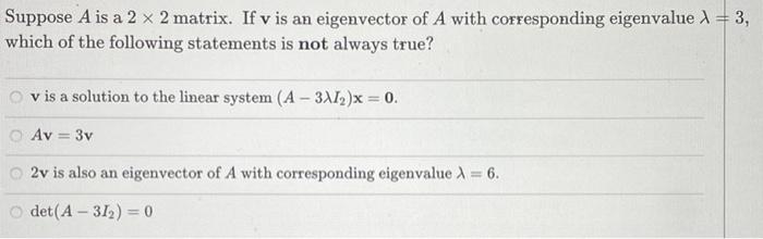 Solved Suppose A is an nxn matrix. Which of the following | Chegg.com