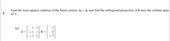 Solved Find the least squares solution of the linear system | Chegg.com