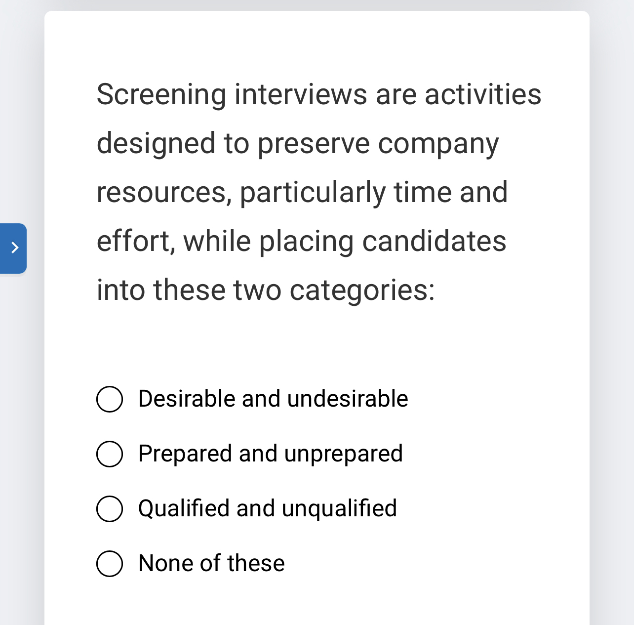 Solved Screening interviews are activities designed to | Chegg.com