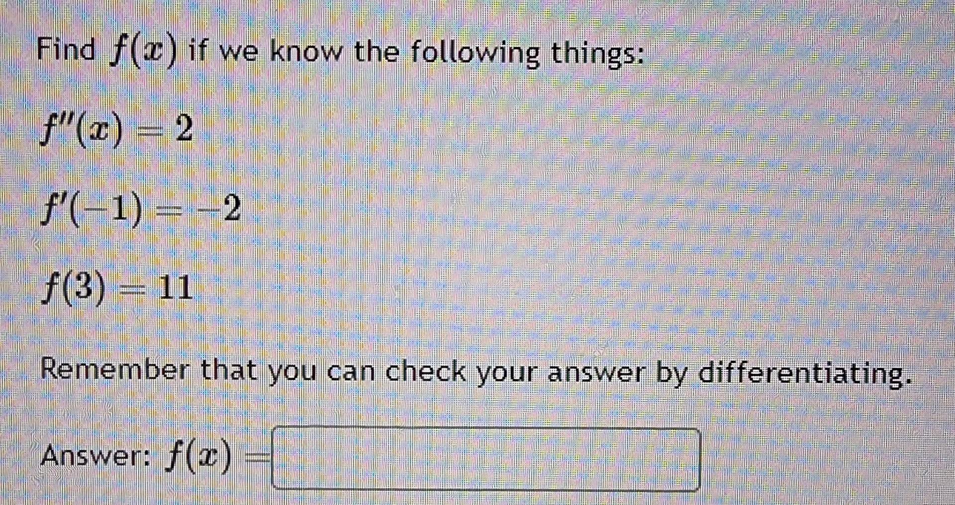 Solved Find f(x) if we know the following things: | Chegg.com