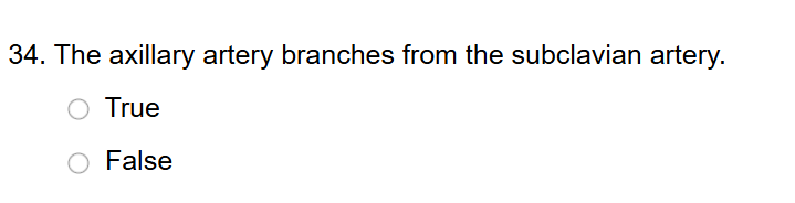 Solved 34. ﻿The axillary artery branches from the subclavian | Chegg.com