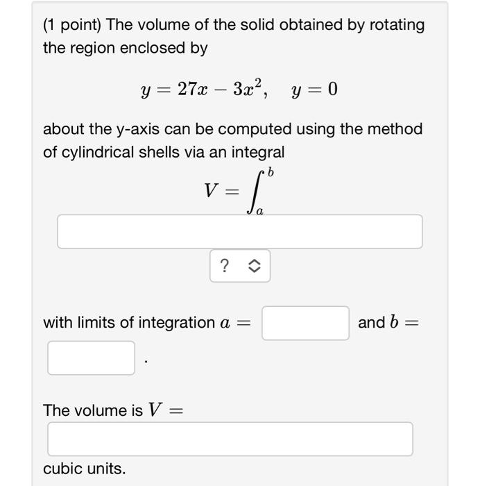 Solved (1 point) The volume of the solid obtained by | Chegg.com