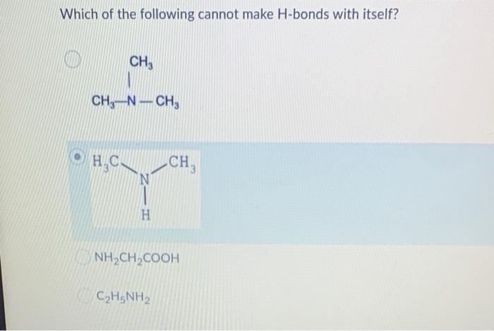 Solved Which of the following cannot make H-bonds with | Chegg.com