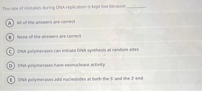 Solved The rate of mistakes during DNA replication is kept | Chegg.com