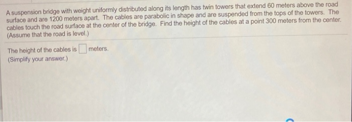 Solved A suspension bridge with weight uniformly distributed | Chegg.com