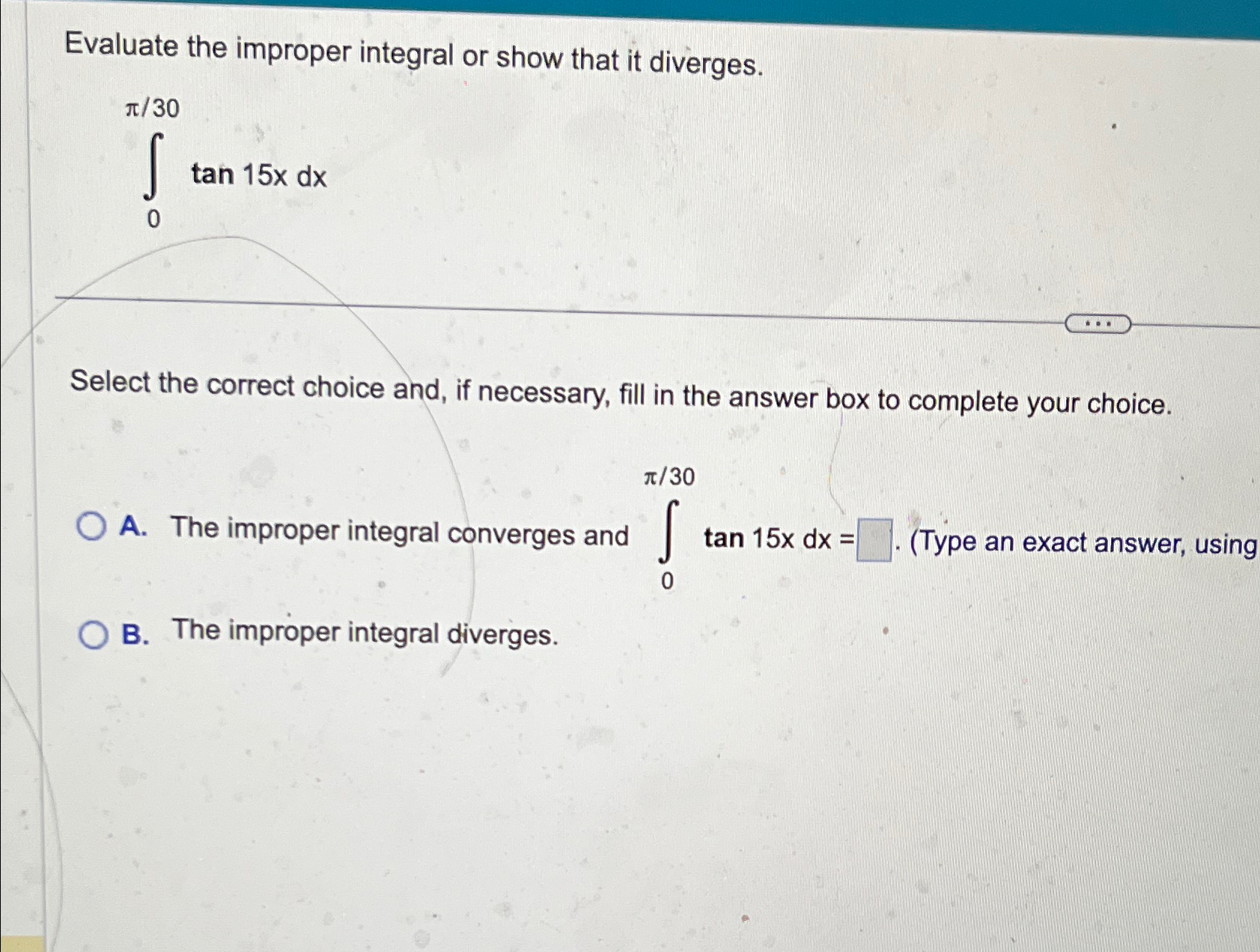 Solved Evaluate the improper integral or show that it | Chegg.com