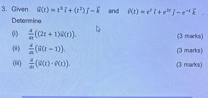 Solved 3. Given u(t)=t3 +(t2) −k and v(t)=et +e2t −e−tk. | Chegg.com