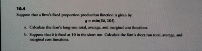 Solved 10.4 Suppose that a firm's fixed proportion | Chegg.com