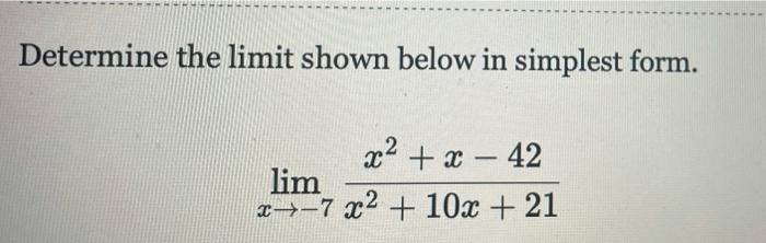 Solved Determine the limit shown below in simplest form. x2 | Chegg.com