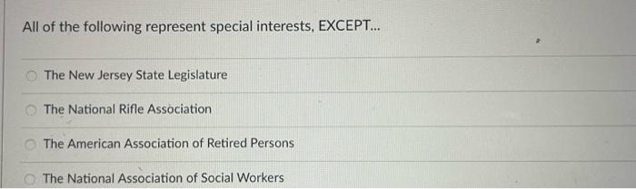 All of the following represent special interests, | Chegg.com
