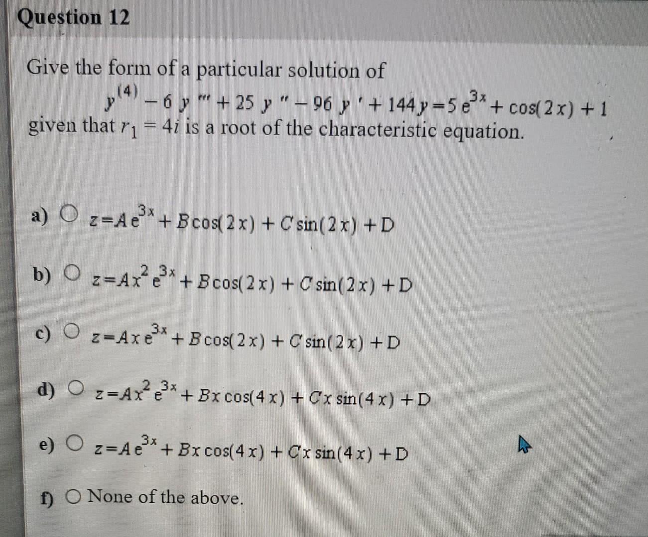 Solved Give the form of a particular solution of | Chegg.com