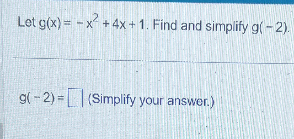 Solved Let g(x)=-x2+4x+1. ﻿Find and simplify | Chegg.com