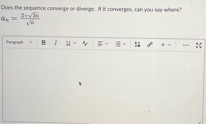 Solved Does the sequence converge or diverge. If it | Chegg.com