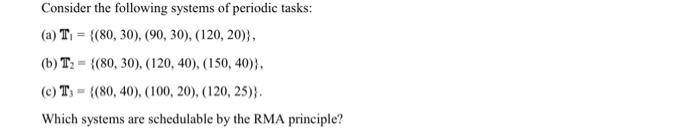 Solved Consider the following systems of periodic tasks: (a) | Chegg.com