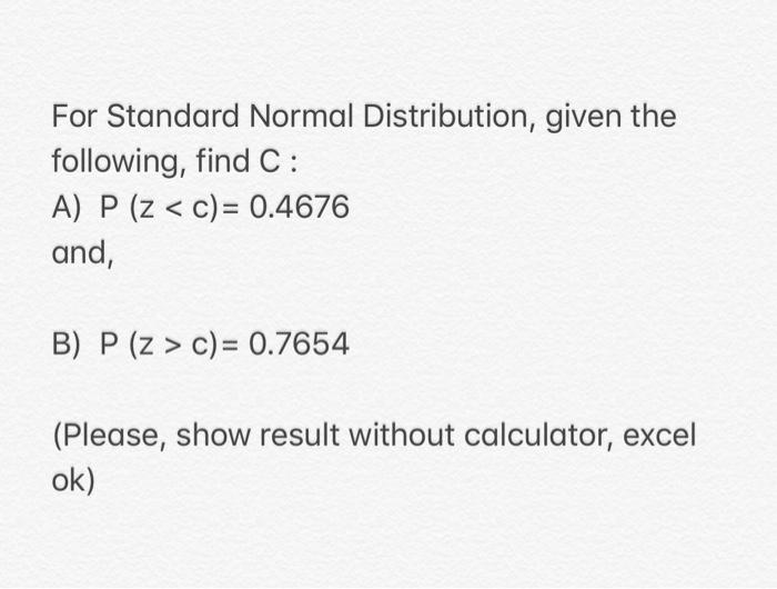 Solved For Standard Normal Distribution, given the | Chegg.com