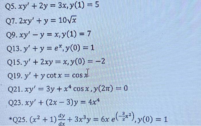 Solved Q5. xy′+2y=3x,y(1)=5 Q7. 2xy′+y=10x Q9. | Chegg.com
