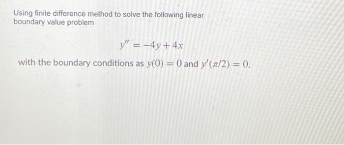 Solved Using finite difference method to solve the following | Chegg.com