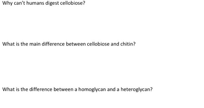 Solved Why can't humans digest cellobiose? What is the main | Chegg.com