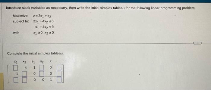 Solved Introduce slack variables as necessary, then write | Chegg.com