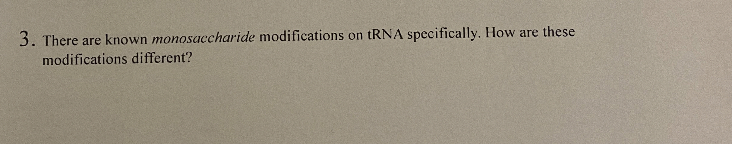 Solved There are known monosaccharide modifications on tRNA | Chegg.com