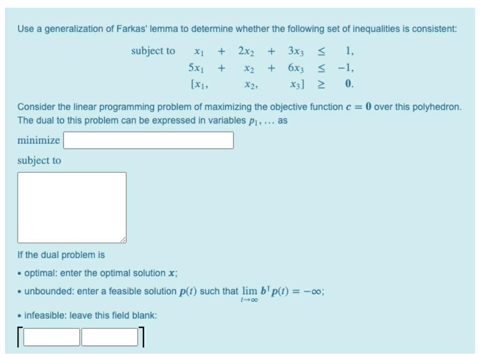 Solved Use a generalization of Farkas' lemma to determine | Chegg.com