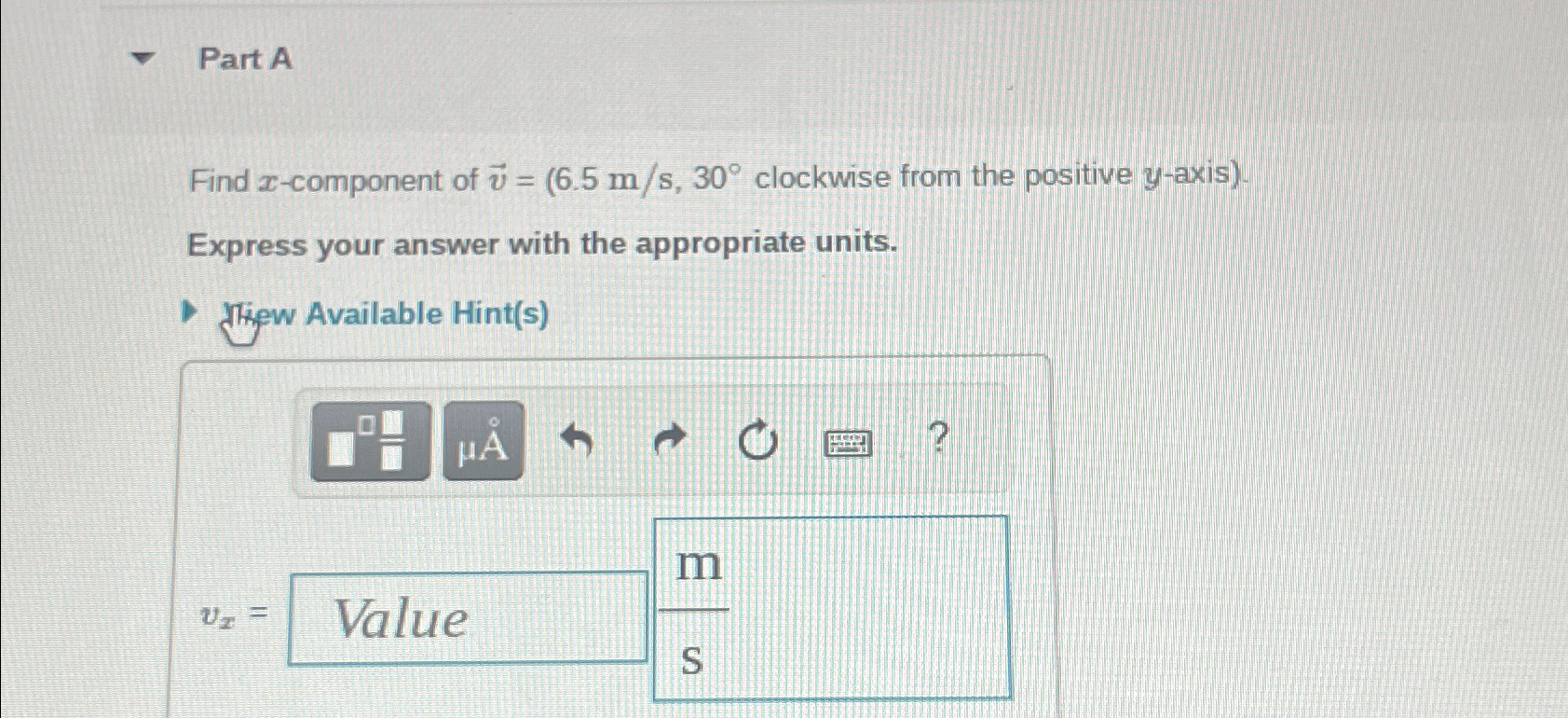 Solved Part AFind x-component Of v=(6.5 m/s, 30 clockwise | Chegg.com Solved Part AFind x-component Of v=(6.5 m/s, 30 clockwise | Chegg.com