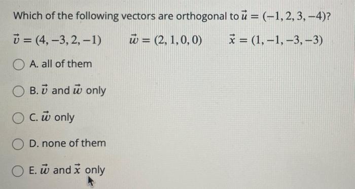 Solved Which of the following vectors are orthogonal to | Chegg.com