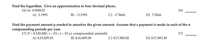 Solved Find The Logarithm Give An Approximation To Four
