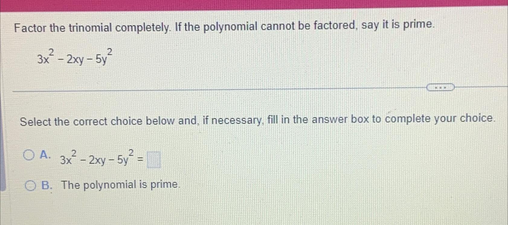 Solved Factor the trinomial completely. If the polynomial | Chegg.com