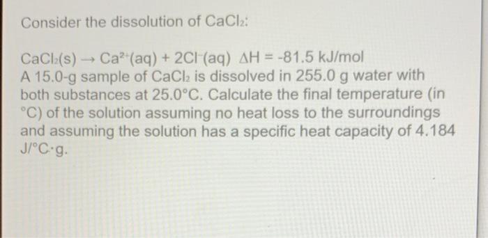 Solved Consider the dissolution of CaCl2: CaCl(s) - Ca²+(aq) | Chegg.com
