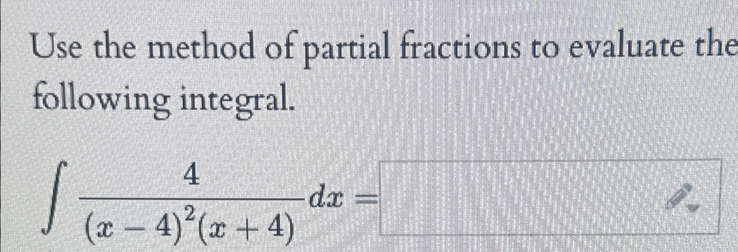 Solved Use the method of partial fractions to evaluate the | Chegg.com