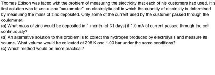 Solved Thomas Edison was faced with the problem of measuring | Chegg.com