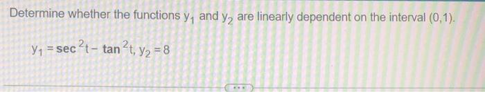 Solved Determine whether the functions y1 and y2 are | Chegg.com